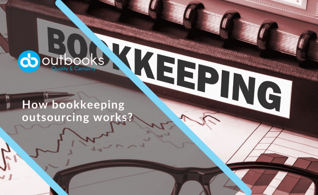 Bookkeeping Outsourcing - How Does It Work In 2025?